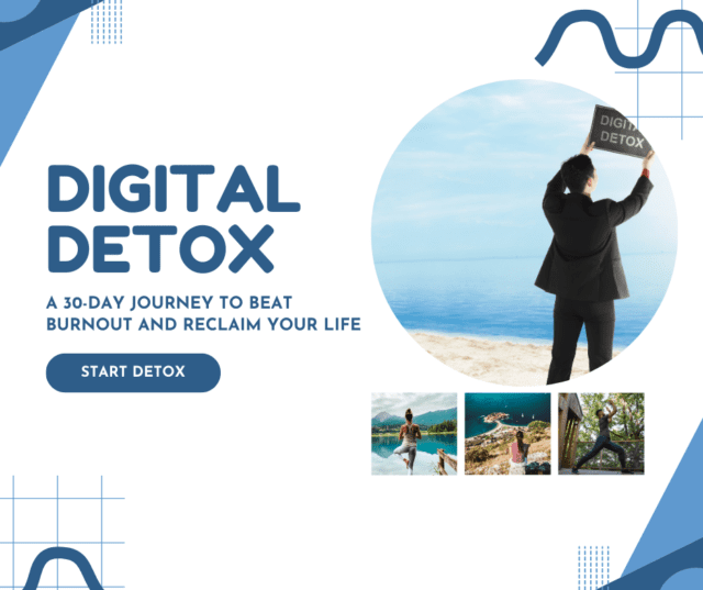 Digital Burnout: The Ultimate 30 Day Digital Detox